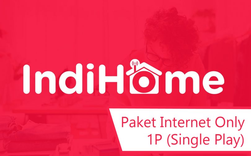 Harga Paket IndiHome Internet Only (Single Play) Jika Tidak Butuh ...